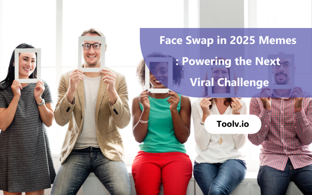 Face Swap Trends in 2025 Memes and Viral Challenges